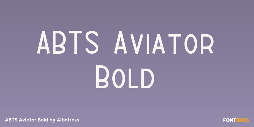 ABTS Aviator Bold Font Style by Albatross | Font Bros