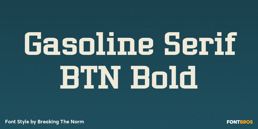 Gasoline Serif BTN Bold Font Style by Breaking The Norm | Font Bros