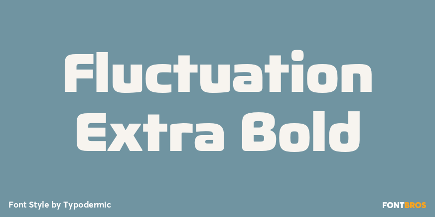 Fluctuation Extra Bold Font Style by Typodermic | Font Bros