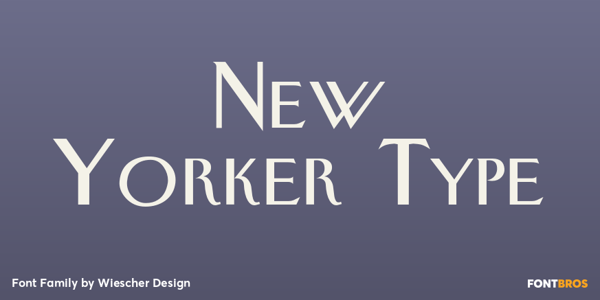 New Yorker Type Font Family by Wiescher Design | Font Bros