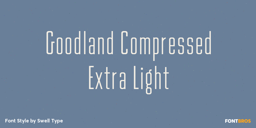 Goodland Compressed Extra Light Font Style by Swell Type | Font Bros