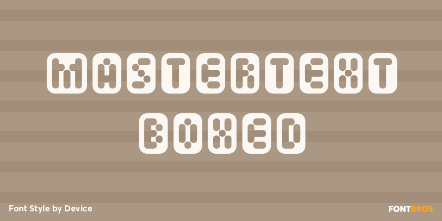 Mastertext Boxed Font Style by Device | Font Bros