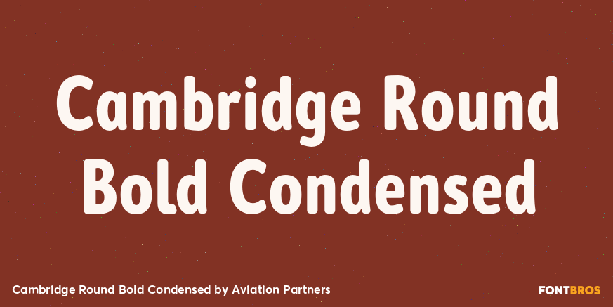Cambridge Round Bold Condensed Font Style by Aviation Partners | Font Bros