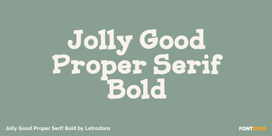 Jolly Good Proper Serif Bold Font Style by Letradora | Font Bros