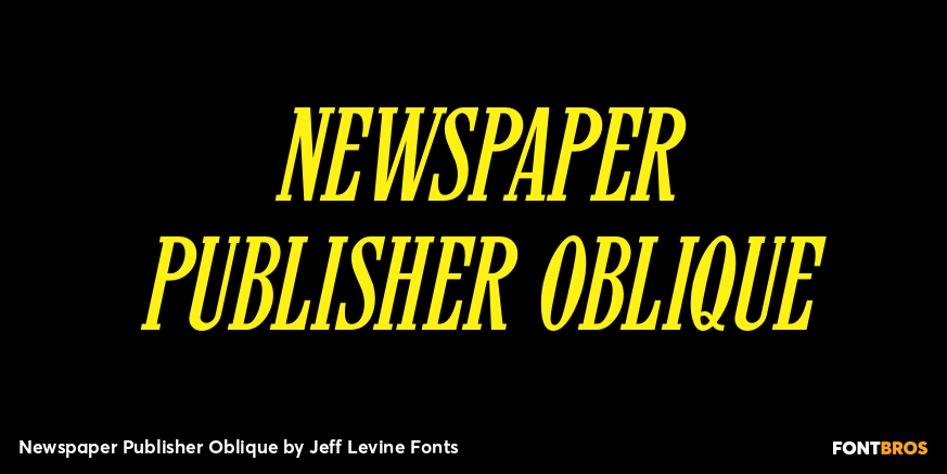 Newspaper Publisher Oblique Font Style by Jeff Levine Fonts | Font Bros