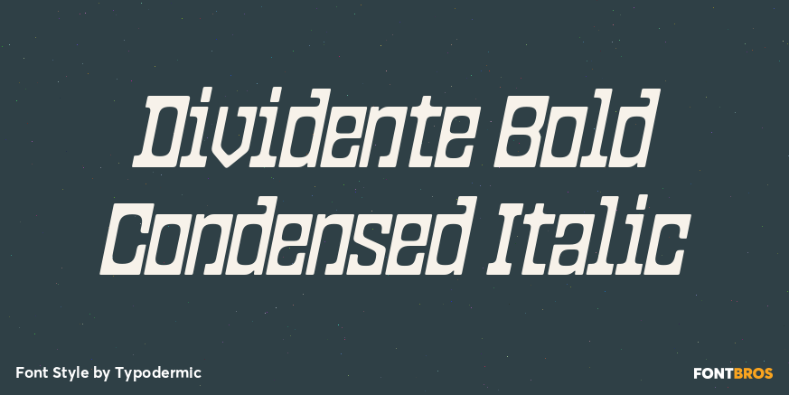 Dividente Bold Condensed Italic Font Style by Typodermic | Font Bros